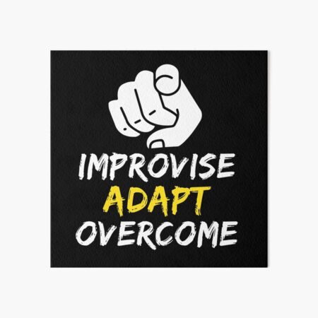 "Improvise Adapt Overcome Survival Meme " Art Board Print by ...