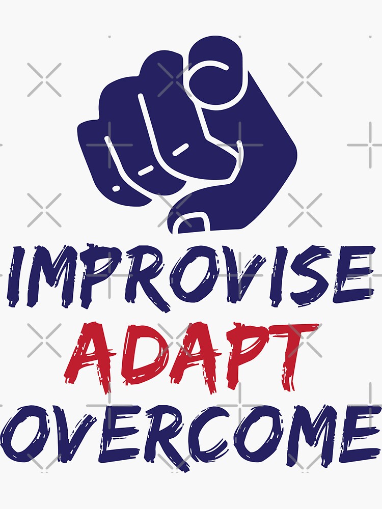"Improvise Adapt Overcome Survival Meme " Sticker for Sale by ...