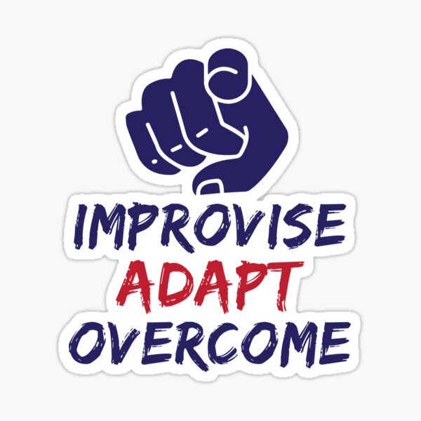 "Improvise Adapt Overcome Survival Meme " Sticker for Sale by ...