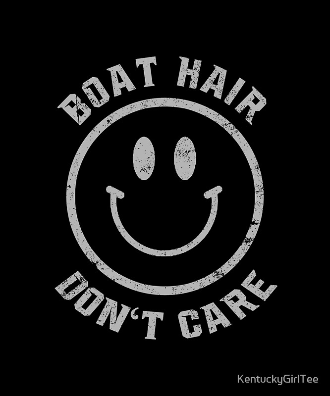 "Boat Hair Don't Care Boating Shirt Smiley Face Love Boating Sailing ...