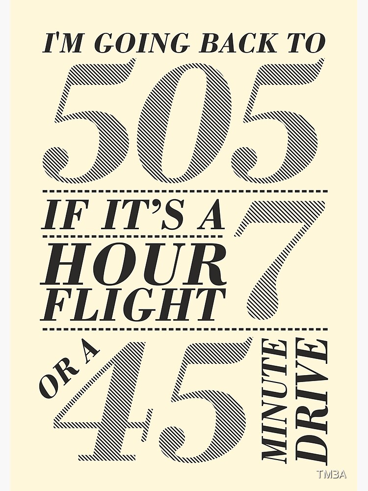 "I'm Going Back To 505" Poster for Sale by TM3A | Redbubble