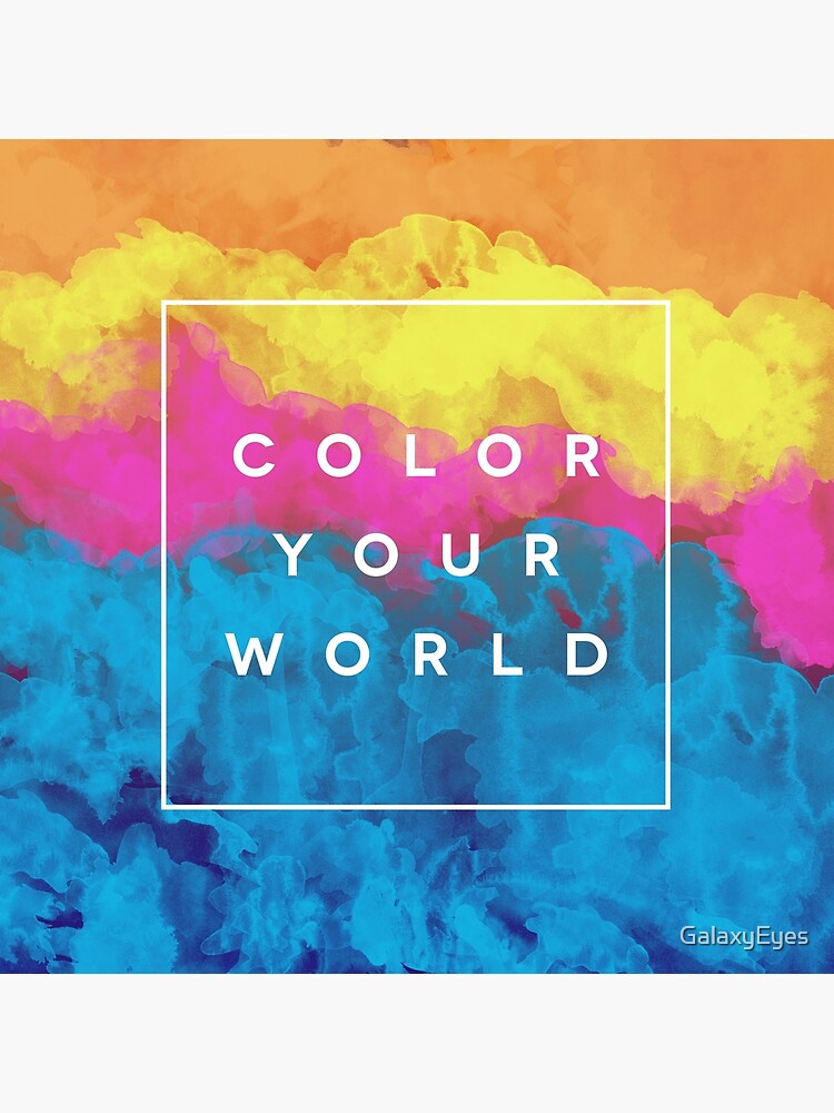 "Color Your World" Poster by GalaxyEyes | Redbubble