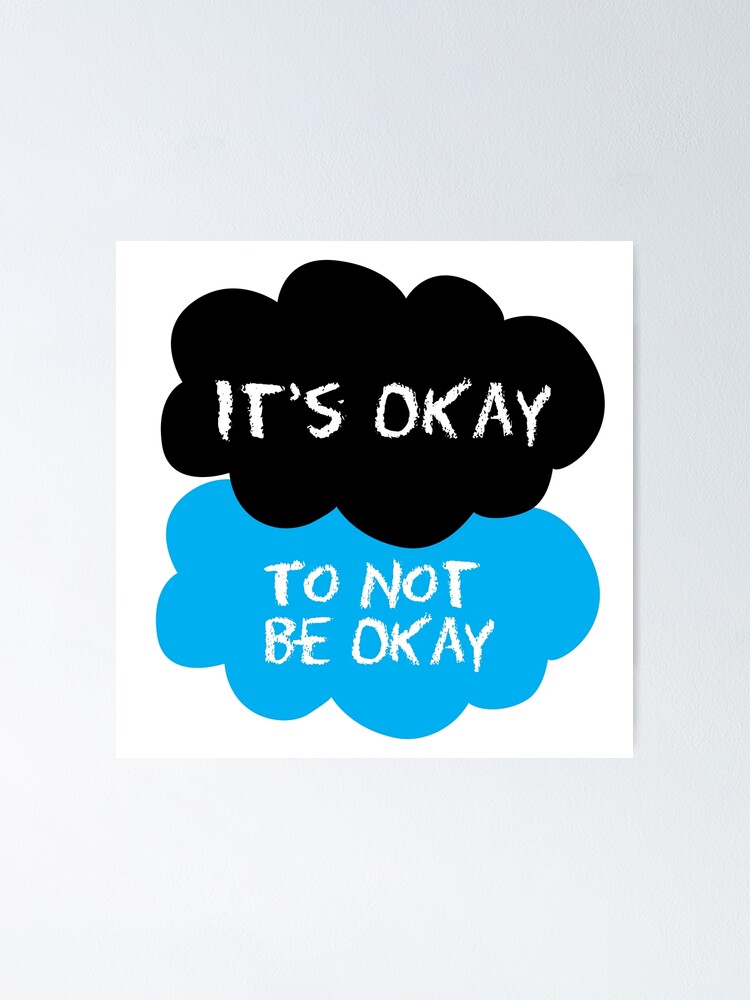 "Mental Health : Its Okay to not be okay" Poster for Sale by joycolor ...