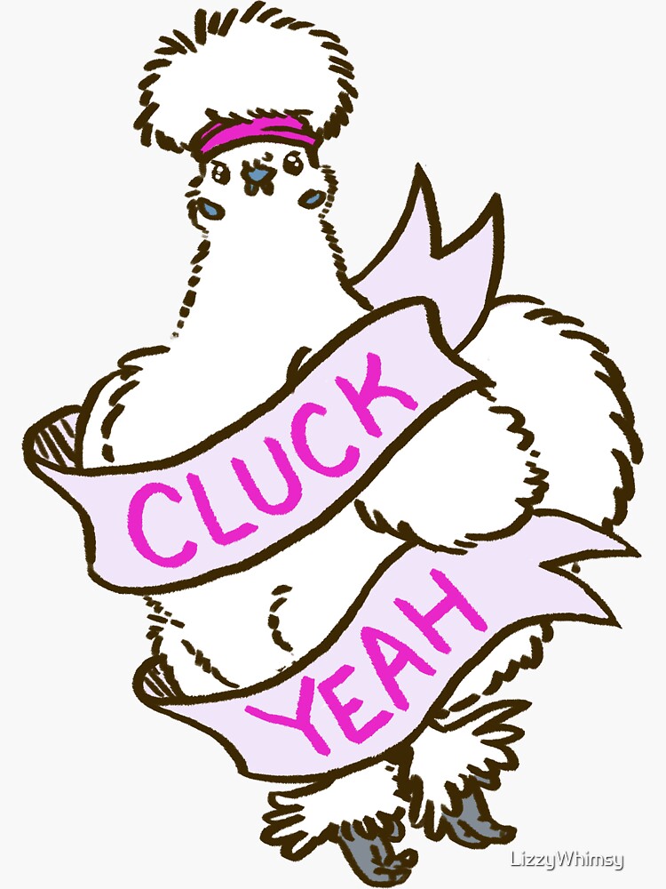 "Cluck Yeah Silkie Chicken" Sticker for Sale by LizzyWhimsy | Redbubble