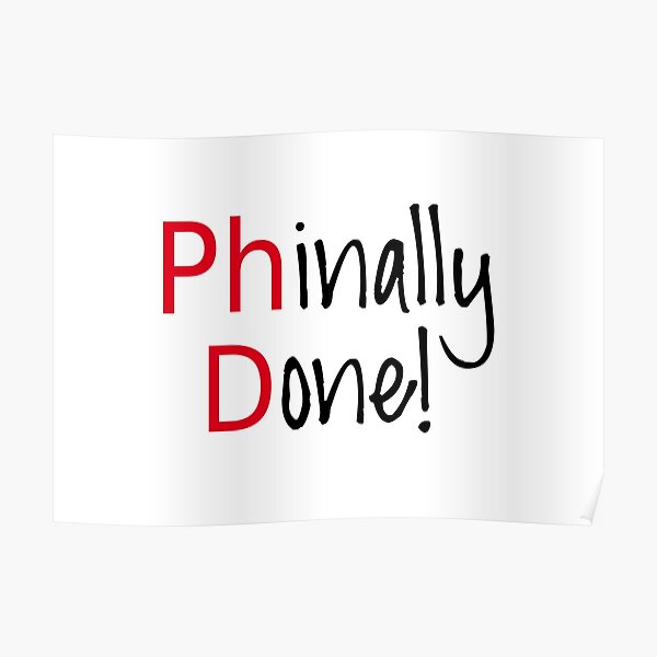"Phinally Done, word art, text design PhD graduates" Poster by beakraus ...