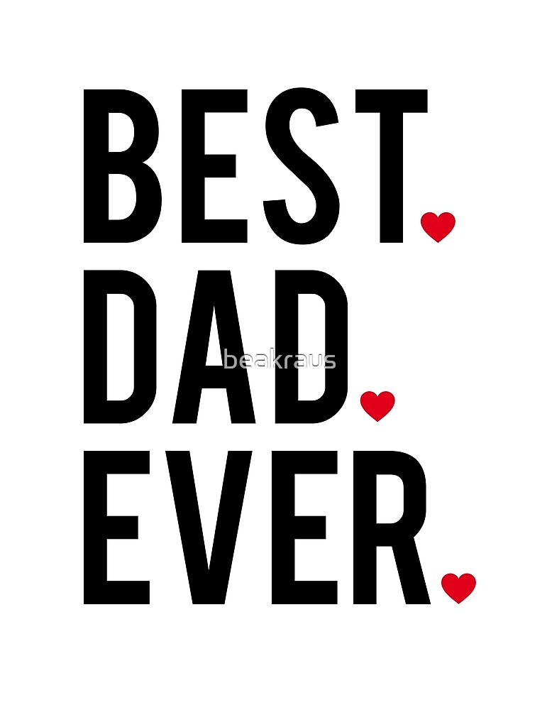 "Best dad ever, word art, text design with red hearts" by beakraus ...