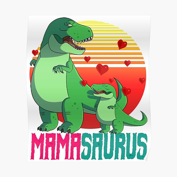 "Mamasaurus Mom and Baby T-Rex Mother's Day " Poster for Sale by ...