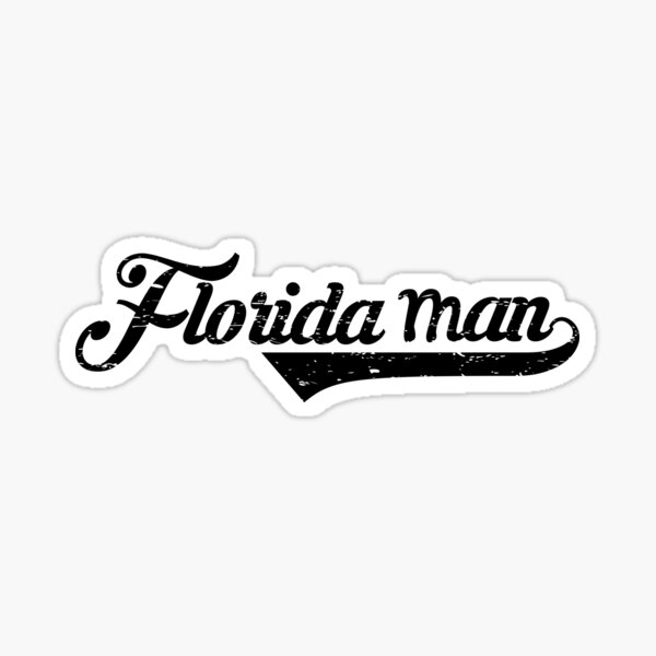 "Florida Man Funny Internet Meme" Sticker by alltheprints | Redbubble