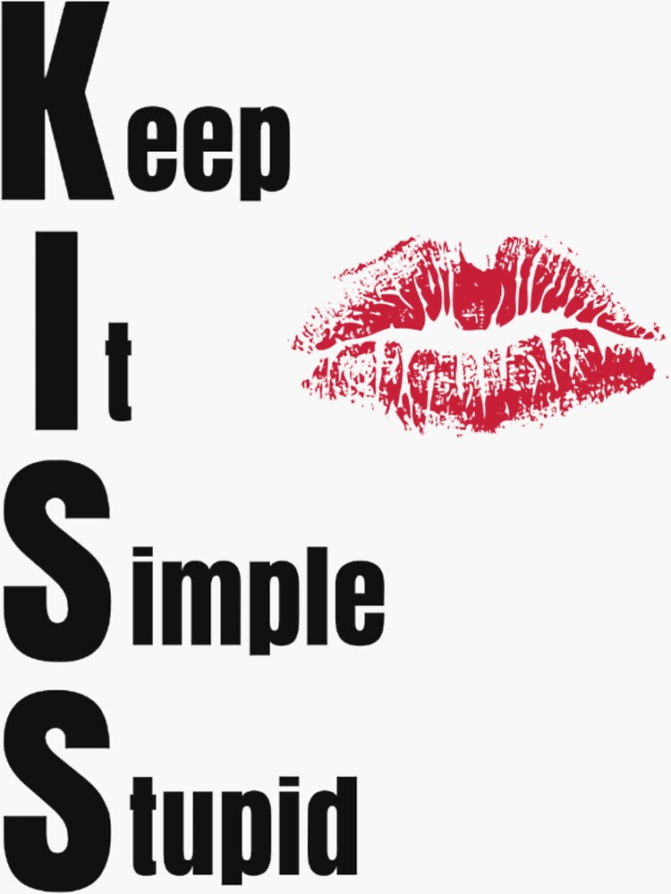 "Keep it Simple Stupid" Sticker for Sale by suewallace18 | Redbubble