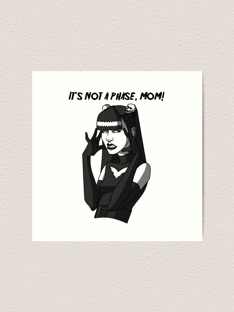 "It's not a phase, mom!" Art Print by HellgaProtiv | Redbubble