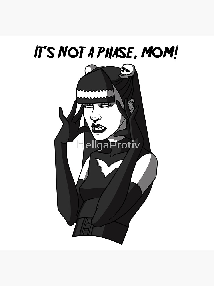 "It's not a phase, mom!" Art Print by HellgaProtiv | Redbubble