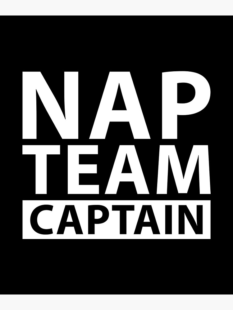 "Nap Team Captain" Poster by Evelyusstuff | Redbubble