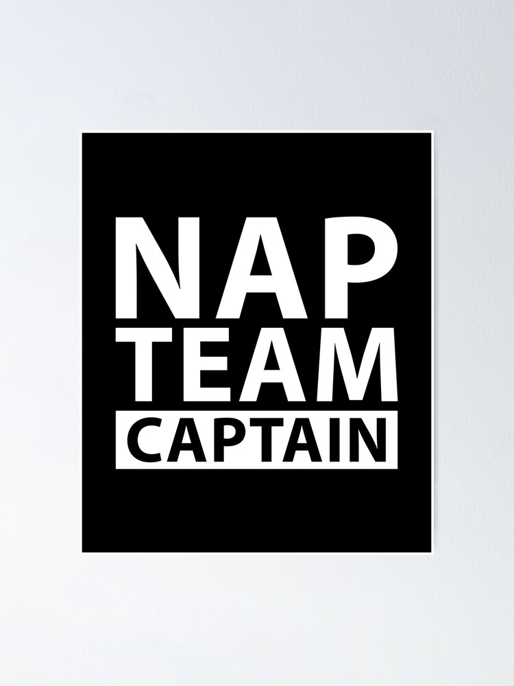 "Nap Team Captain" Poster by Evelyusstuff | Redbubble