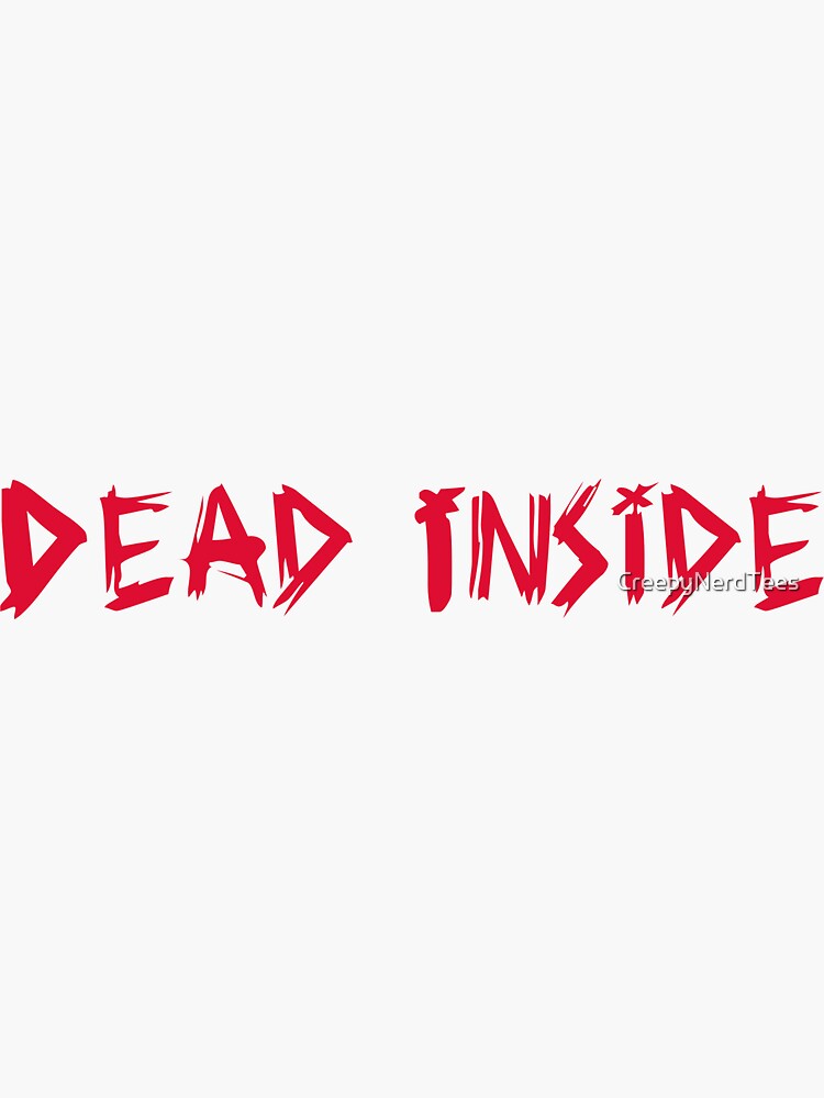 "Dead Inside Goth Quote Shirt" Sticker for Sale by CreepyNerdTees ...