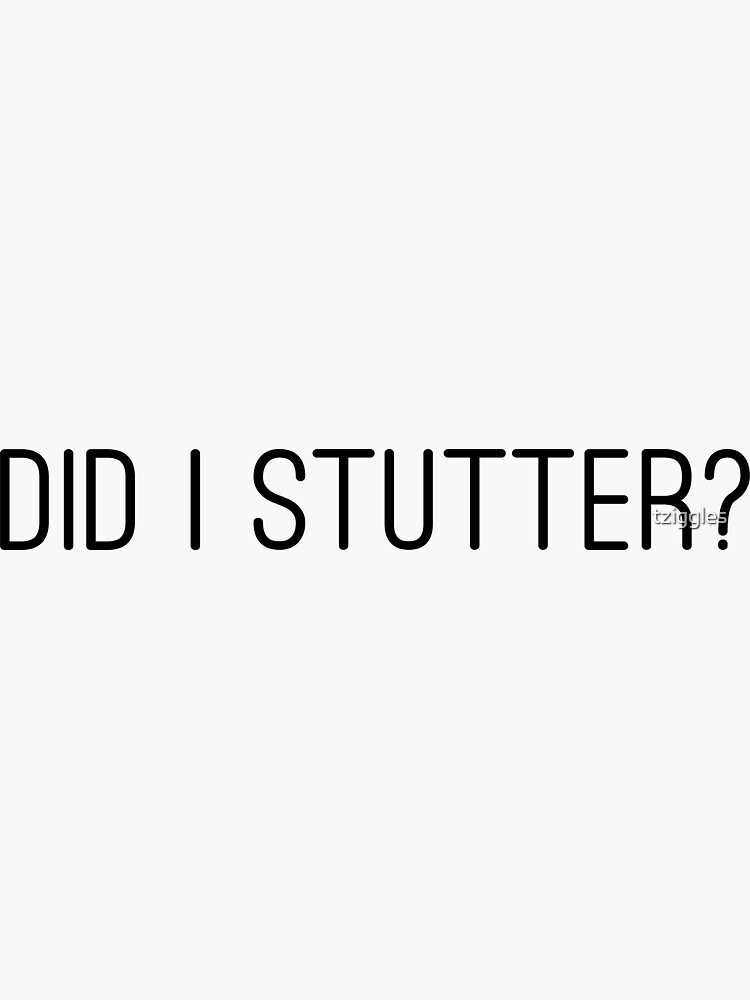 "Did I stutter? - the office (US) - Stanley" Sticker by tziggles ...