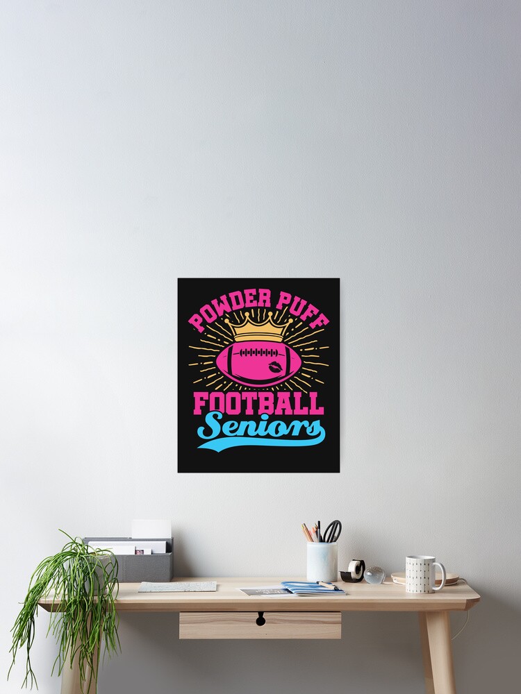 "Powder Puff Football Seniors" Poster for Sale by jaygo | Redbubble