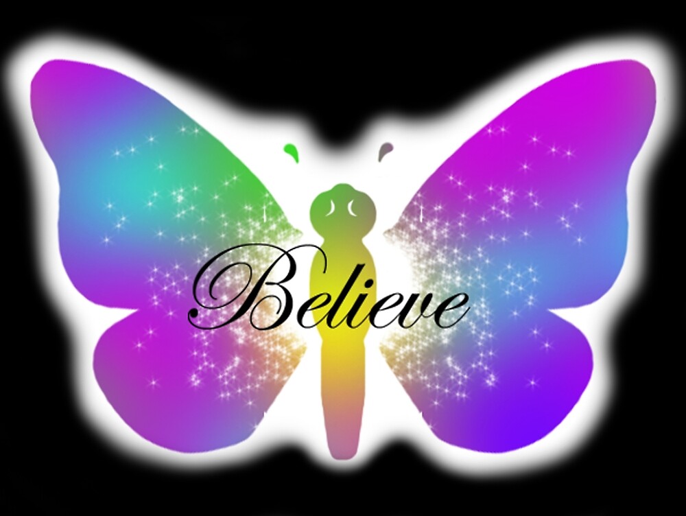 "Butterfly Sparkler - Believe " by Michelle Renteria | Redbubble