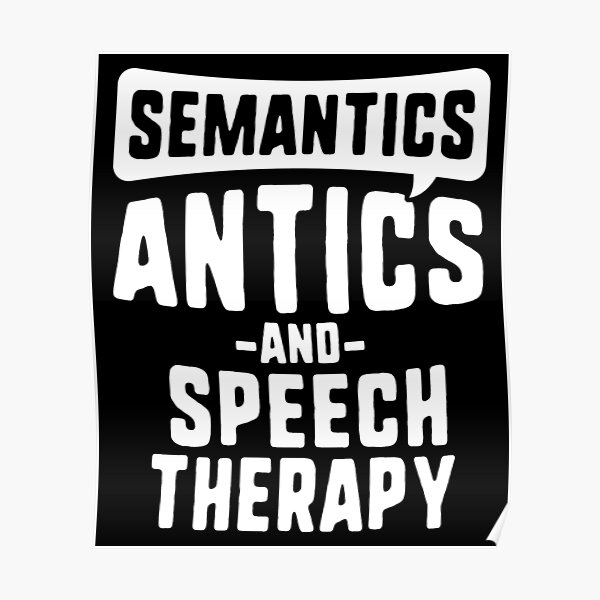 "Semantics Antics And Speech Therapy T-Shirt SLP Teacher" Poster for ...