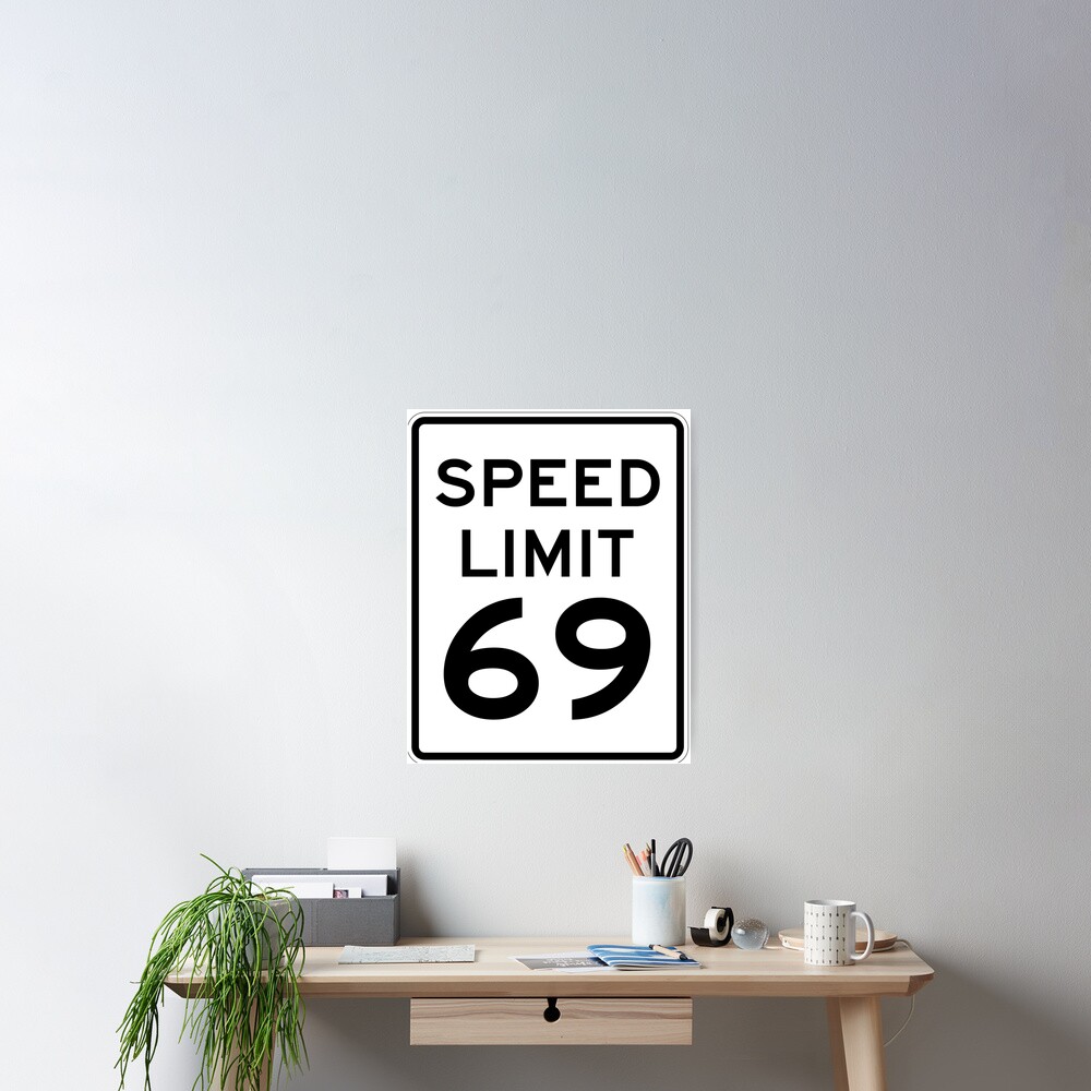 "Speed Limit 69" Poster by CronixCo | Redbubble