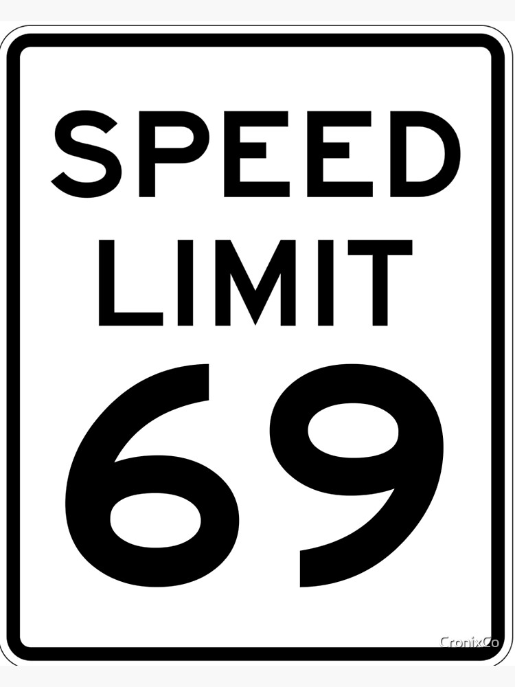 "Speed Limit 69" Poster for Sale by CronixCo | Redbubble