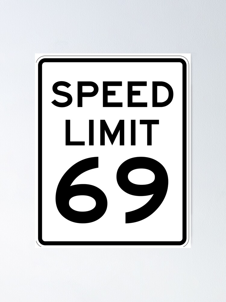 "Speed Limit 69" Poster for Sale by CronixCo | Redbubble