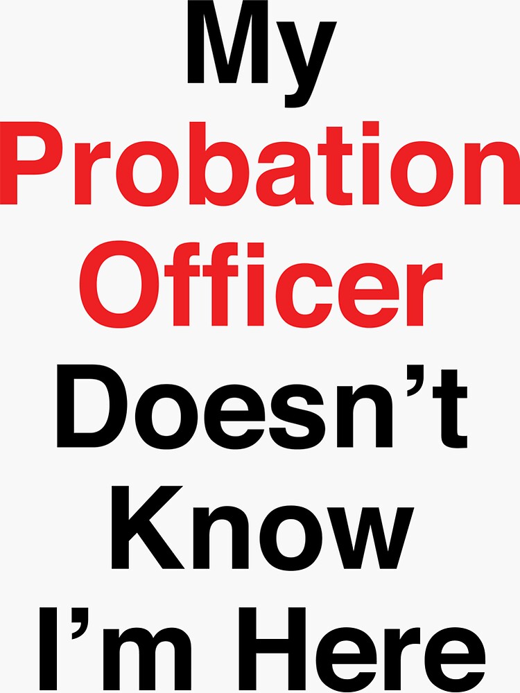 "My Probation Officer" Sticker for Sale by Evelyusstuff | Redbubble