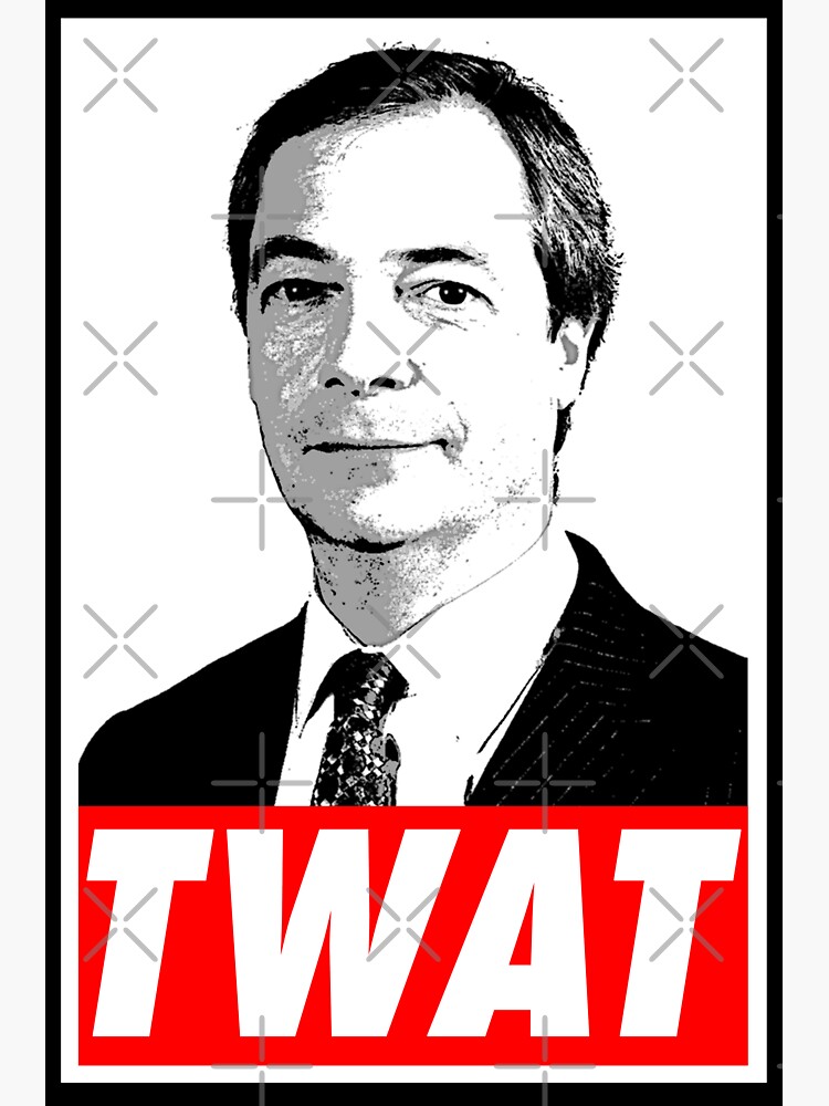 "Nigel Farage Twat" Sticker for Sale by njmclean | Redbubble