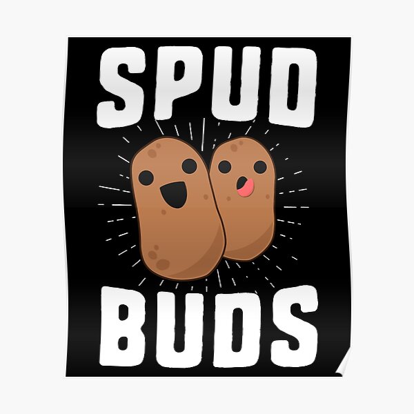 "Spud Buds Funny Potato T-Shirt Friend Team Vegetable" Poster for Sale ...