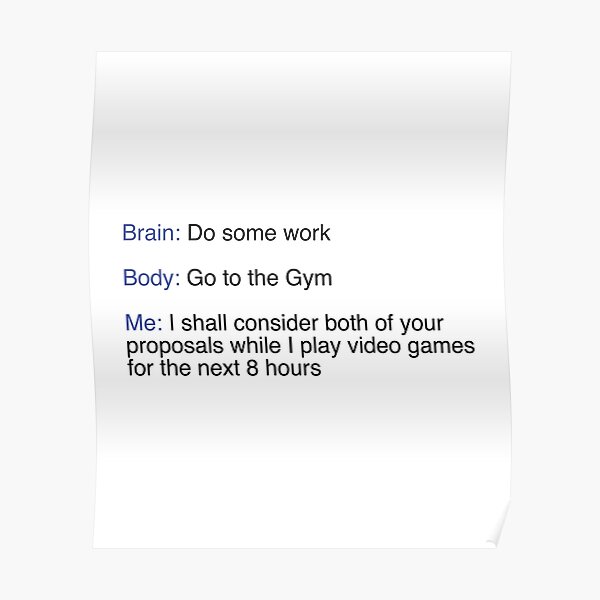 "Brain vs Body vs Me" Poster for Sale by Evelyusstuff | Redbubble