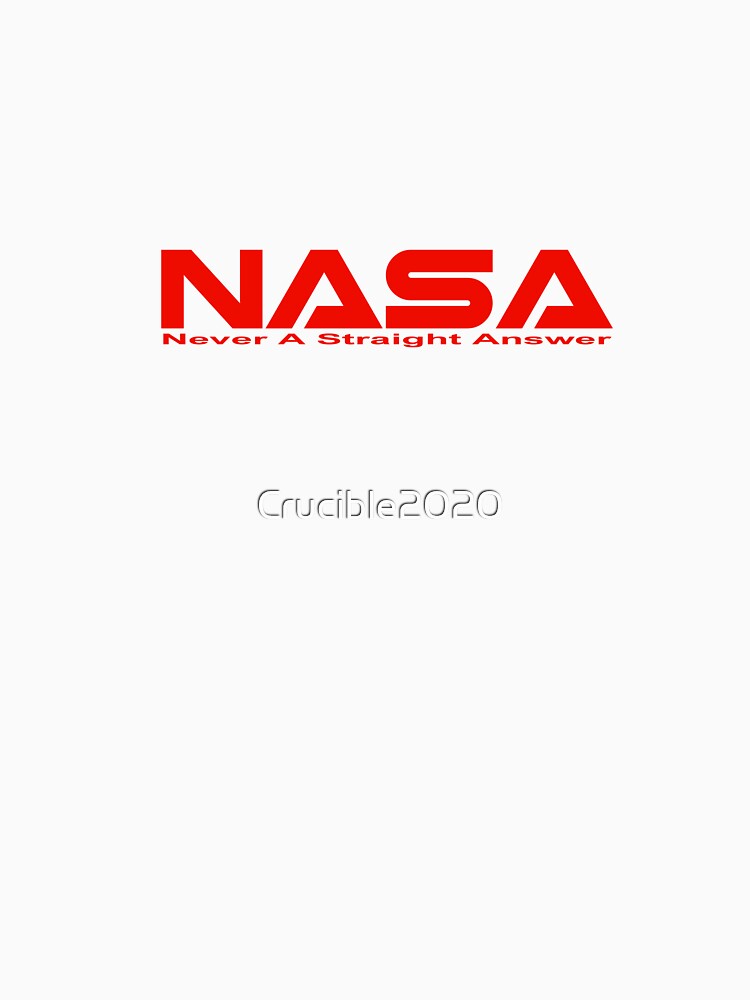 "NASA Never A Straight Answer HQ" Essential T-Shirt for Sale by ...