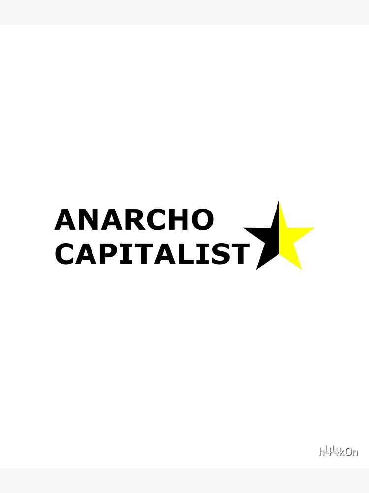 "Ancap Anarcho-Capitalist AnarchoCapitalism Political" Poster by h44k0n ...
