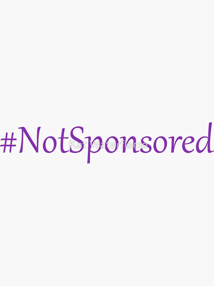 "Hashtag Not Sponsored" Sticker for Sale by Waterflame | Redbubble
