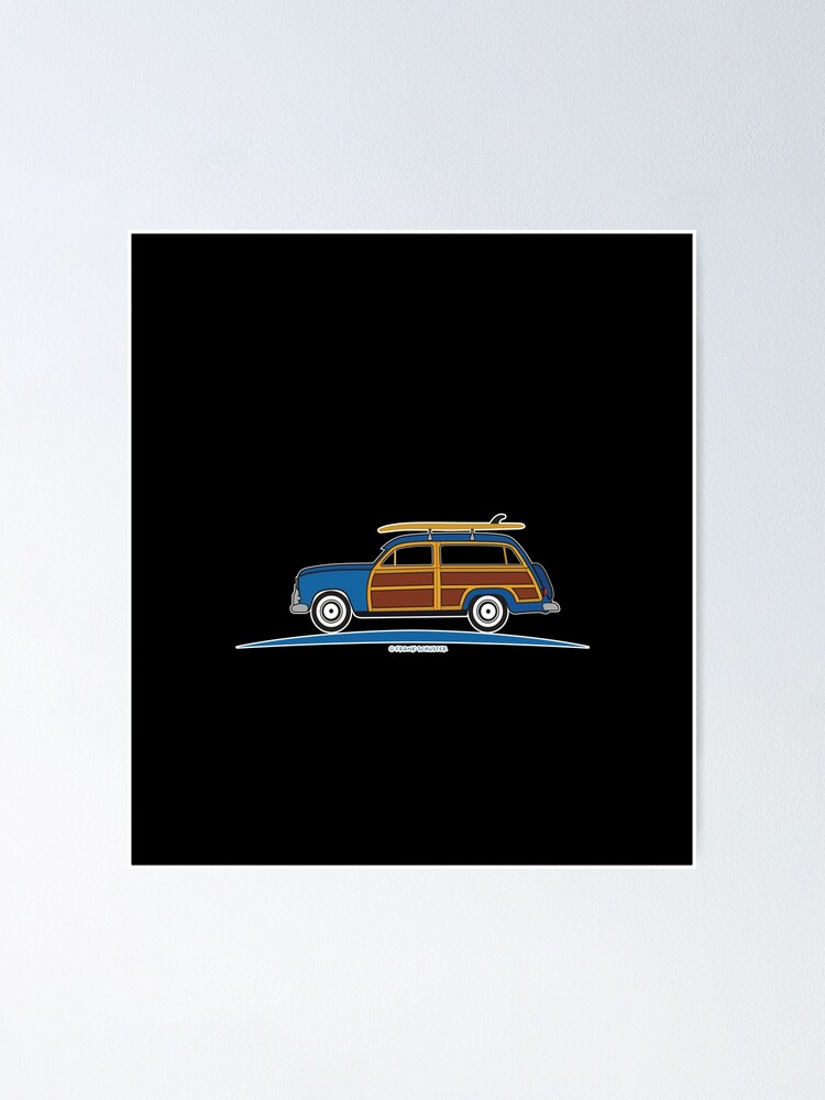 "Ford Woody Woodie Gone Surfing " Poster for Sale by Big Kahuna Frank ...