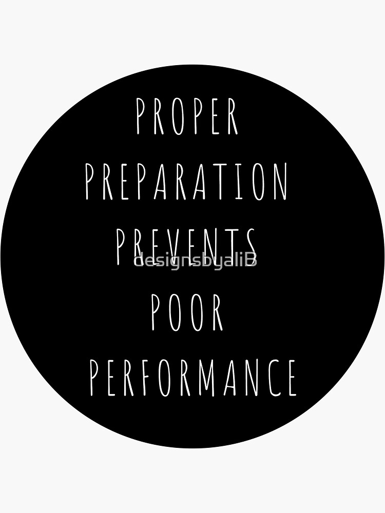 "Proper Preparation Prevents Poor Performance" Sticker for Sale by ...