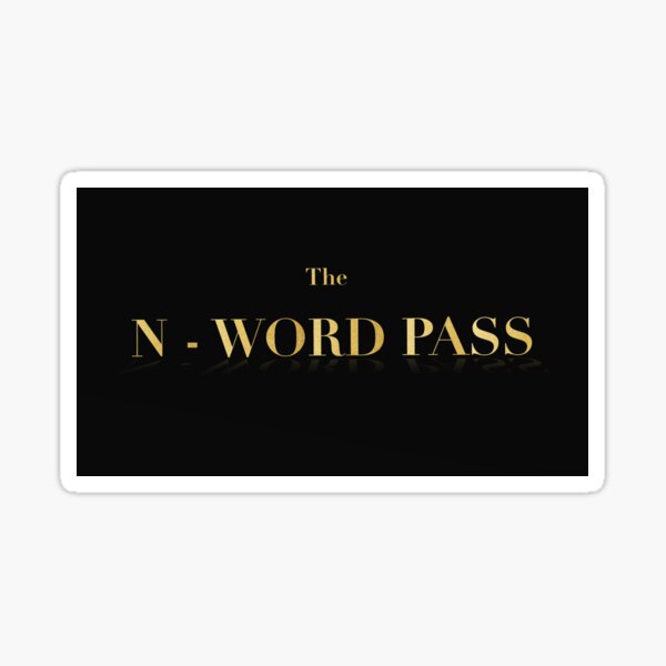 "N-Word Pass, meme shirt dank" Sticker for Sale by e-danky | Redbubble
