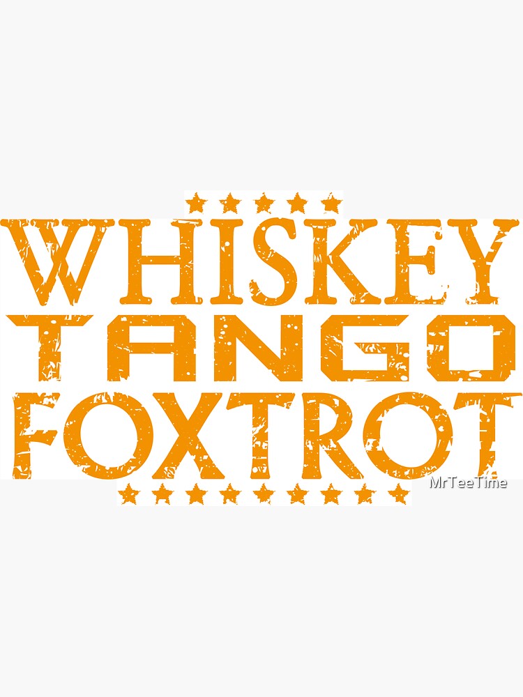 "Whiskey Tango Foxtrot" Sticker by MrTeeTime | Redbubble