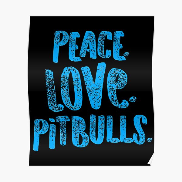 "Pit Bull Peace Love Pitbulls Blue American Bully Gift Light" Poster ...