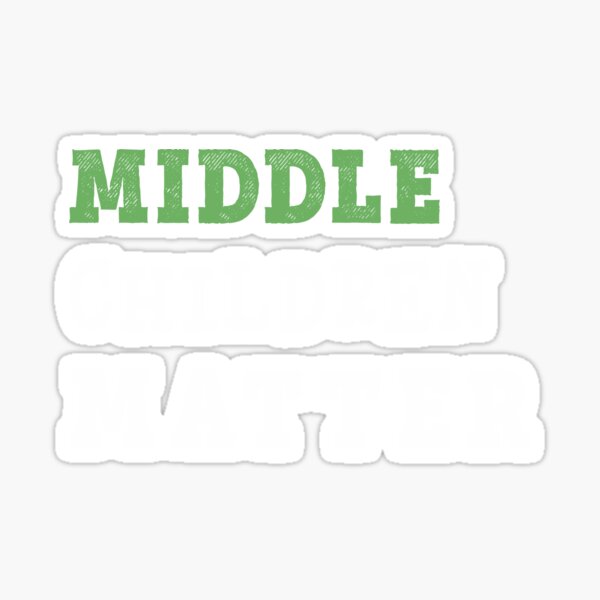 "Top Fun Middle Children Matter Gift Design" Sticker for Sale by ...