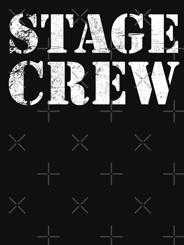 "Stage Crew - Professional Theatre Backstage Uniform " T-shirt for Sale ...