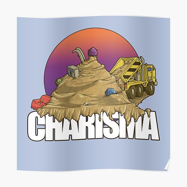 "Charisma Dump" Poster for Sale by ianablakeman | Redbubble