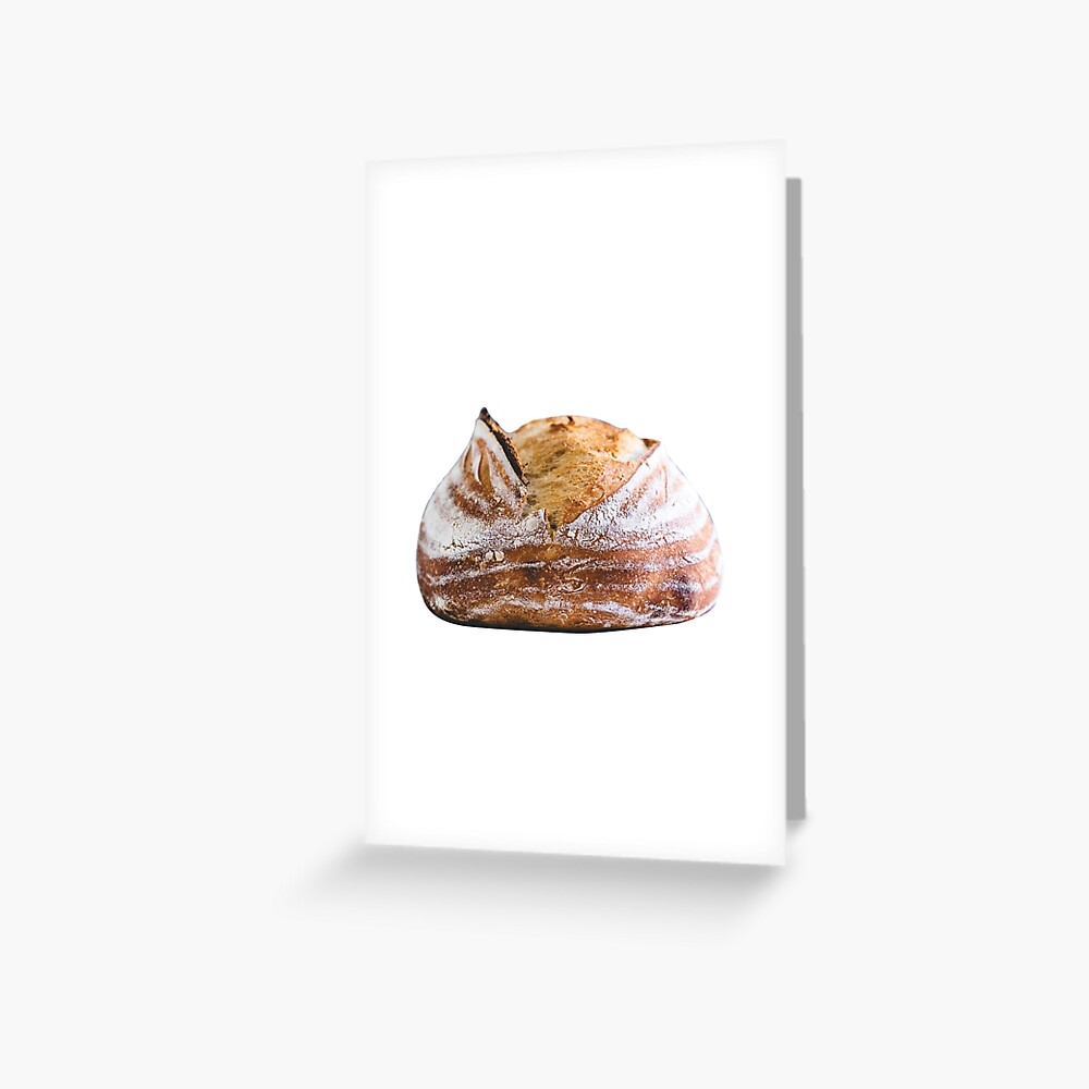 "SOURDOUGH BREAD" Greeting Card by HozDes | Redbubble