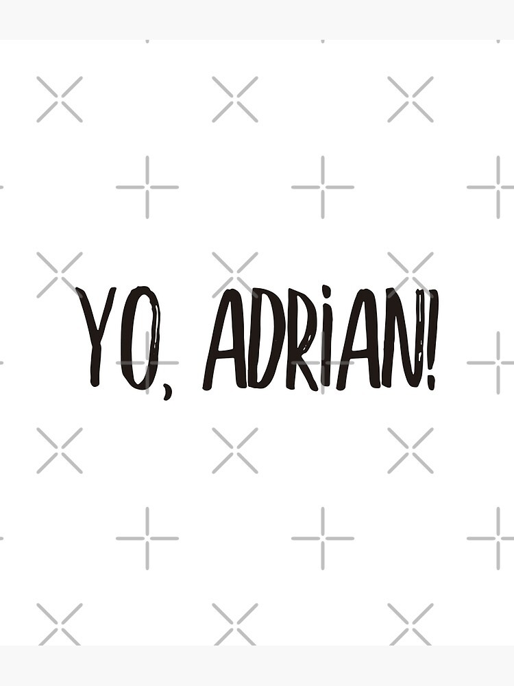 "Yo, Adrian! (black)" Poster for Sale by didijuca | Redbubble