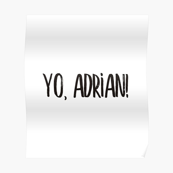 "Yo, Adrian! (black)" Poster for Sale by didijuca | Redbubble