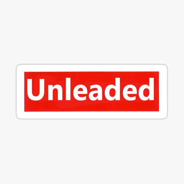 Unleaded Stickers | Redbubble