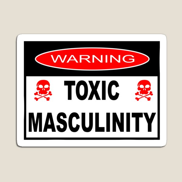 Toxic Masculinity Gifts & Merchandise | Redbubble
