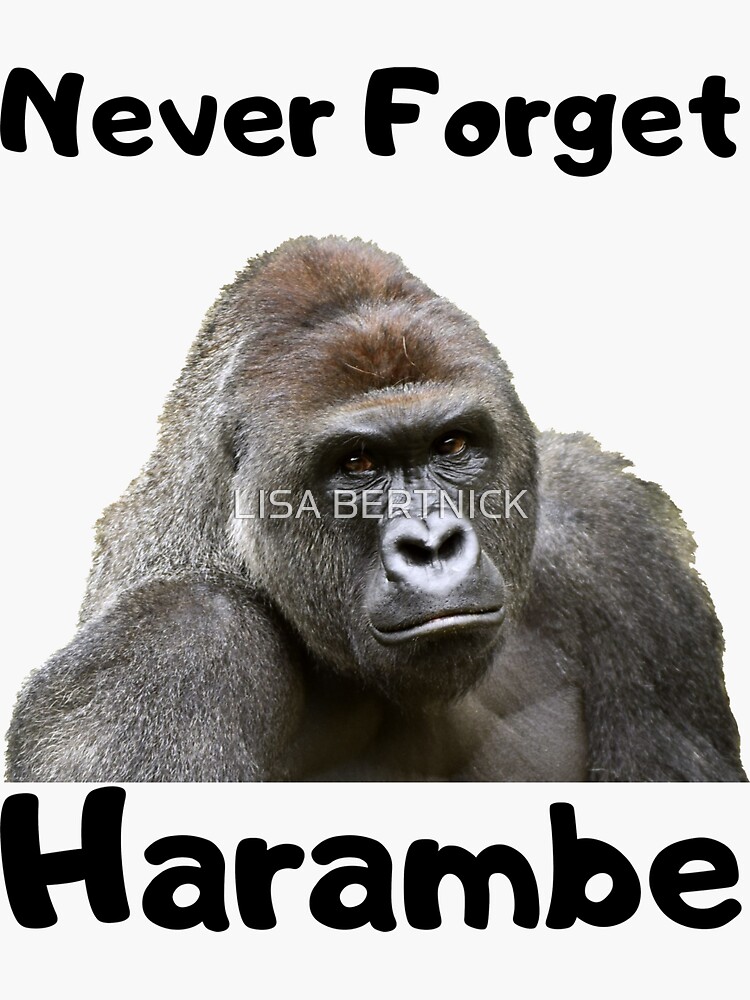 "Never Forget Harambe" Sticker by mairebertnick | Redbubble