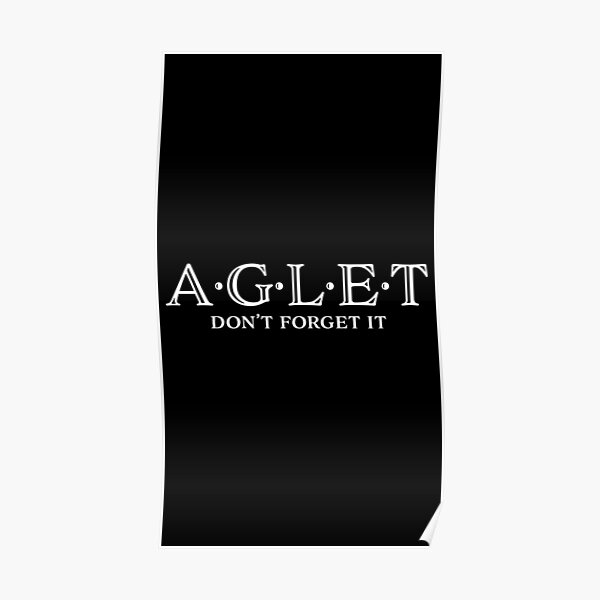 "AGLET" Poster by OverBlanc | Redbubble