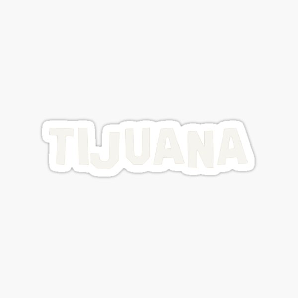 "Tijuana Baja California Mexico Souvenir Mexican Flag" Sticker by ...