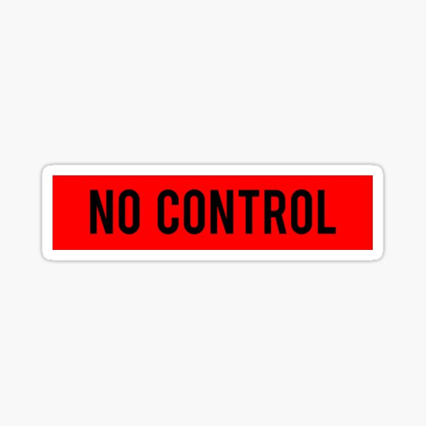 "No Control" Sticker for Sale by HDesigns | Redbubble