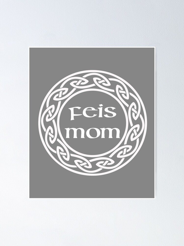 "Classic Feis Mom Gift Design for Mom of Irish Dancing Dancers" Poster ...